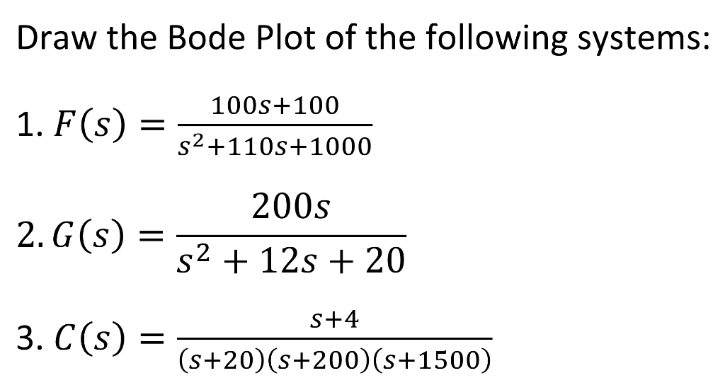 Solved Draw the Bode Plot of the following systems: 1. | Chegg.com