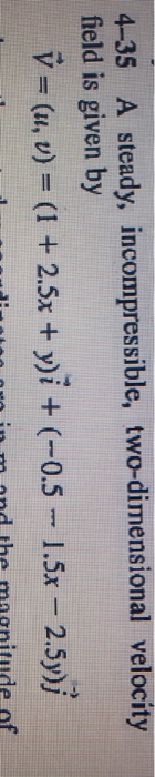 Solved 4-36 Consider the steady, incompressible, | Chegg.com Solved 4-36 Consider the steady, incompressible, | Chegg.com