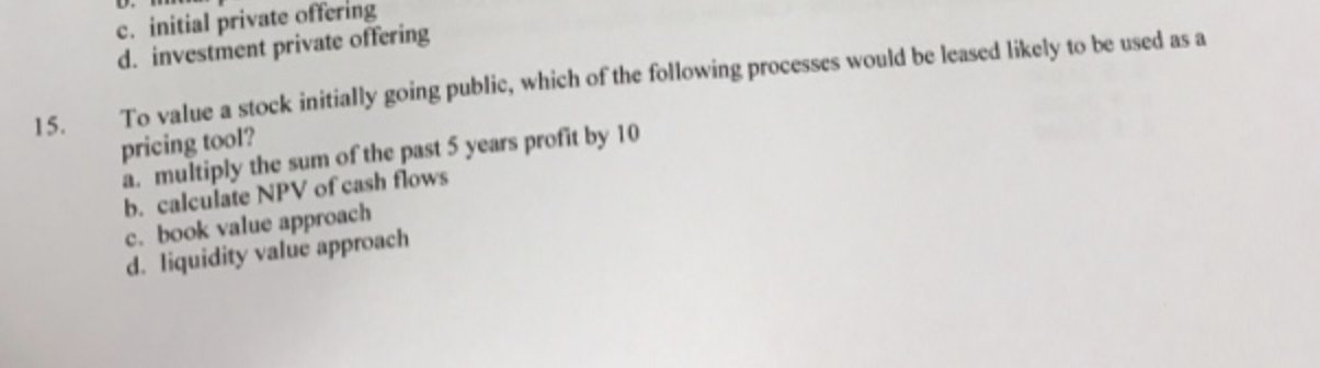 Solved 15. c. initial private offering d. investment private | Chegg.com