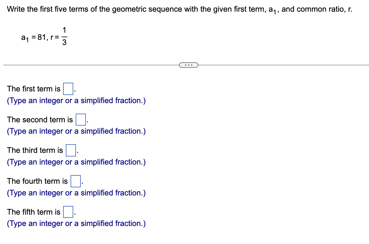 Solved Write the first five terms of the geometric sequence | Chegg.com