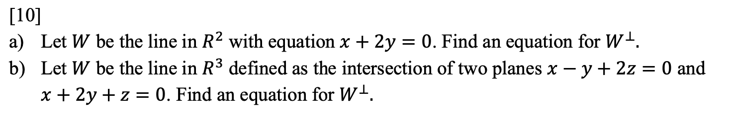 Solved [10] a) Let W be the line in R2 with equation x + 2y | Chegg.com