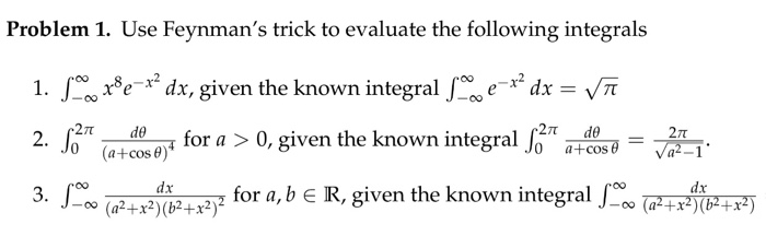 Solved Problem 1. Use Feynman's trick to evaluate the | Chegg.com
