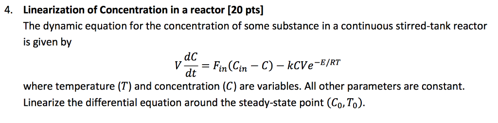 Solved Linearization of Concentration in a reactor [20 pts] | Chegg.com