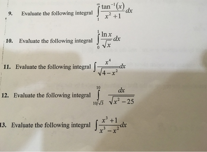Solved dx 9. Evaluate the following inta 1 x+1 dx 10. | Chegg.com