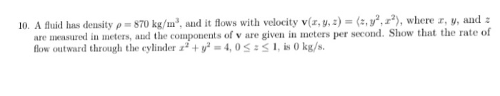 Solved A fluid has density rho = 870 kg/m^3, and it flows | Chegg.com