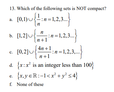 Solved 13. Which of the following sets is NOT compact? a. ) | Chegg.com