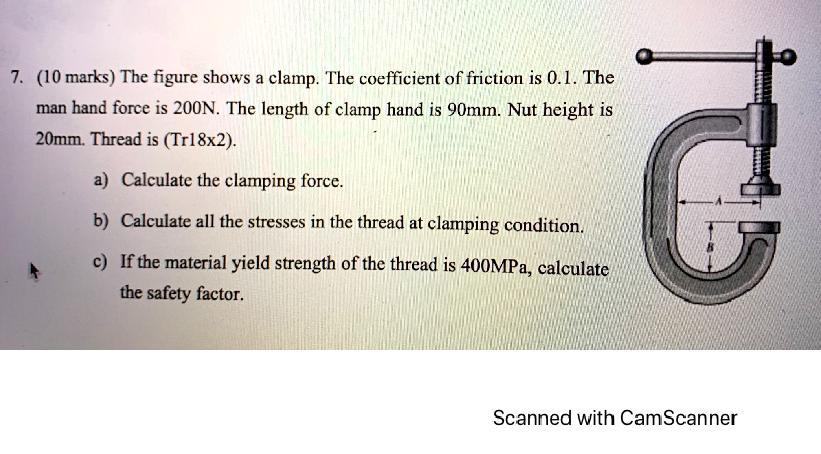 Solved 7. (10 marks) The figure shows a clamp. The | Chegg.com