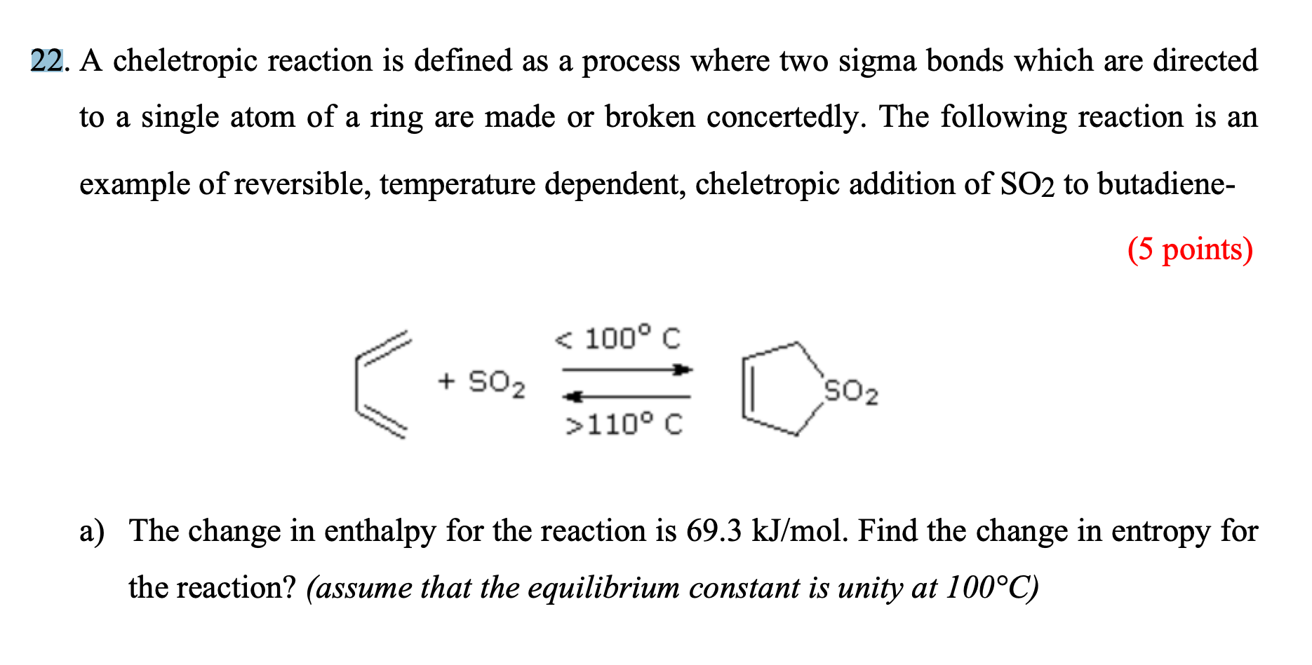 Solved 22. A cheletropic reaction is defined as a process | Chegg.com