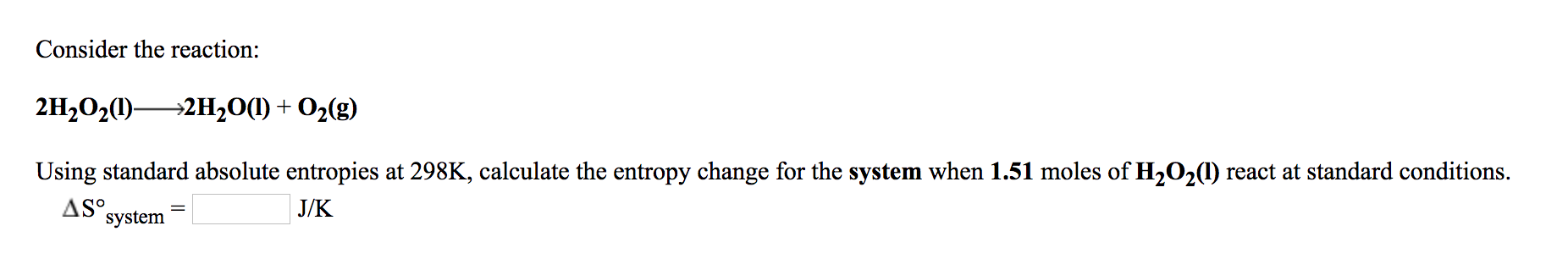Solved Consider the reaction: 2H2O2(1) 2H2O(1) + O2(g) Using | Chegg.com