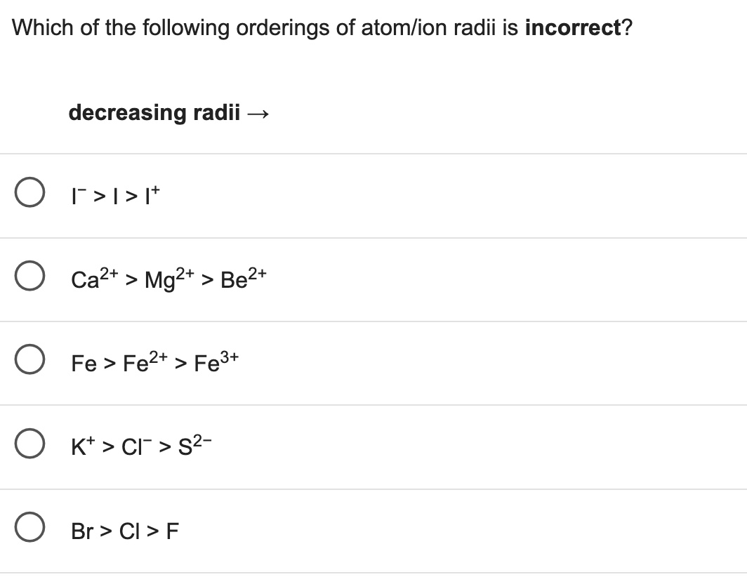 Solved Which of the following orderings of atom/ion radii is | Chegg.com