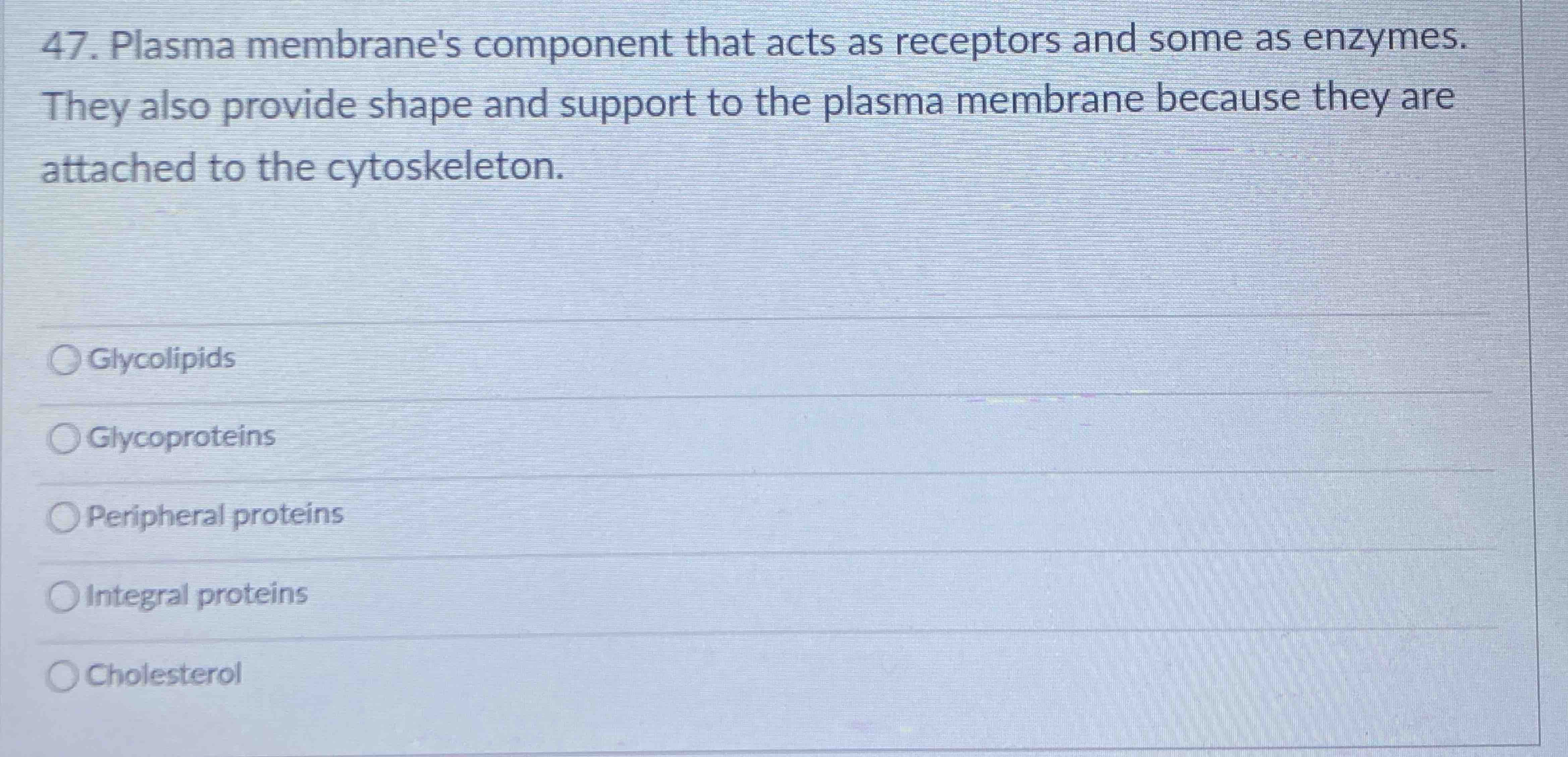 Solved Plasma membrane's component that acts as receptors | Chegg.com