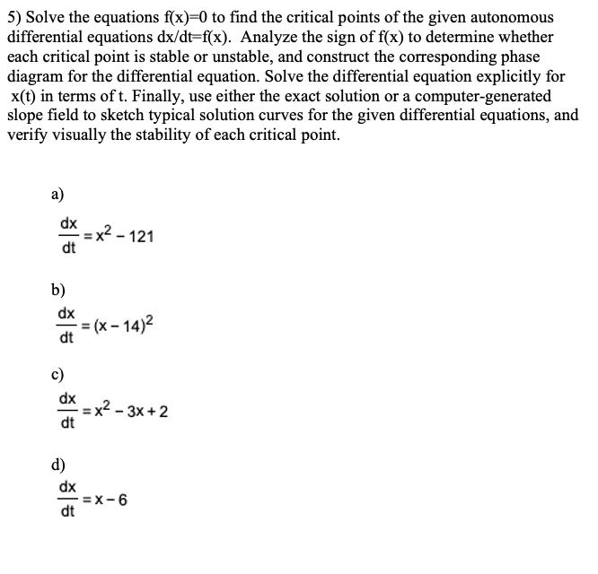 Solved 5) Solve the equations f(x)=0 to find the critical | Chegg.com