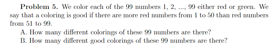 Solved Problem 5. We color each of the 99 numbers 1, 2, ..., | Chegg.com