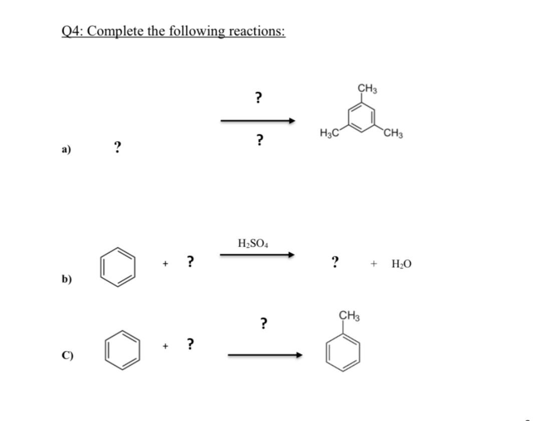 Solved Q4: Complete the following reactions: CH3 ? ? H2C CH3 | Chegg.com
