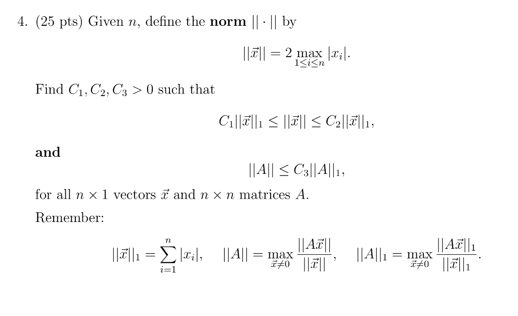 Solved 4. (25 pts) Given n, define the norm || || by 11쾨1 = | Chegg.com