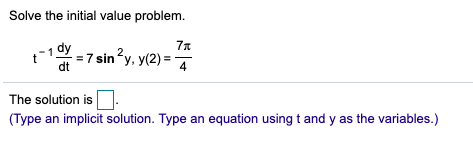 Solved Solve the initial value problem. 7x sin dt The | Chegg.com