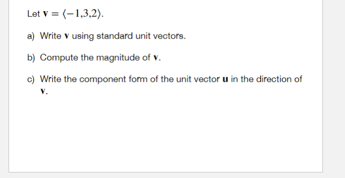 Solved Let v= −1,3,2 . a) Write v using standard unit | Chegg.com