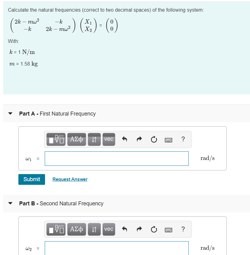 Solved Calculate the natural frequencies (correct to two | Chegg.com
