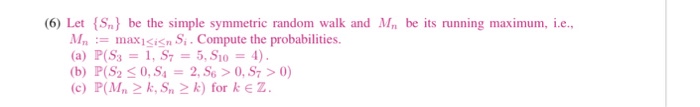 Solved 6) Let (Sn be the simple symmetric random walk and Mn | Chegg.com