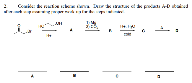 Solved 2. Consider the reaction scheme shown. Draw the | Chegg.com
