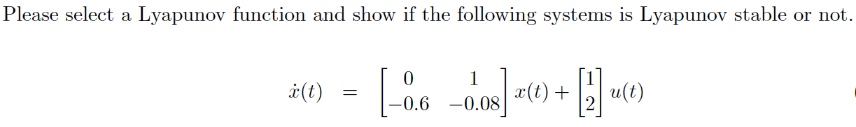 Solved Please select a Lyapunov function and show if the | Chegg.com