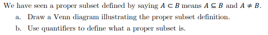 Solved We have seen a proper subset defined by saying A ⊂ B | Chegg.com