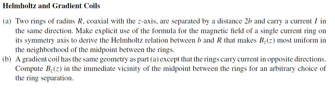 Solved Helmholtz and Gradient Coils (a) Two rings of radius | Chegg.com