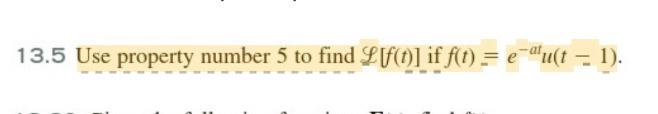Solved 13.5 Use property number 5 to find L[f(t)] if | Chegg.com