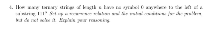 Solved 4. How many ternary strings of length n have no | Chegg.com