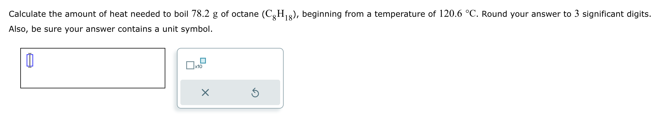 Solved Calculate the amount of heat needed to boil 78.2g ﻿of | Chegg.com