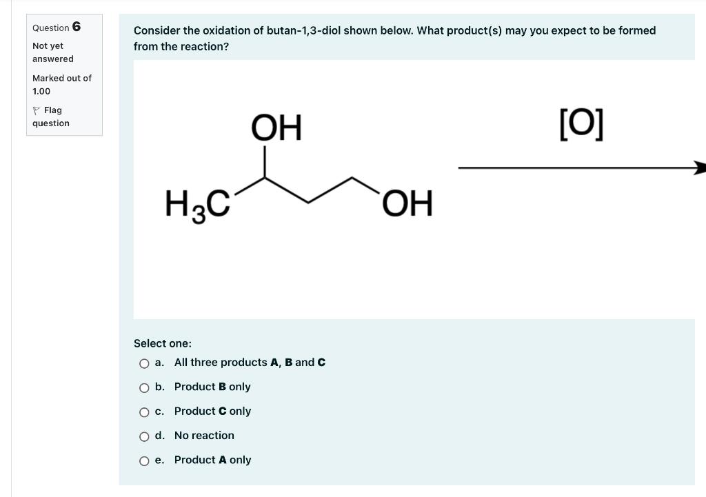 Solved Question 6 Consider the oxidation of butan-1,3-diol | Chegg.com