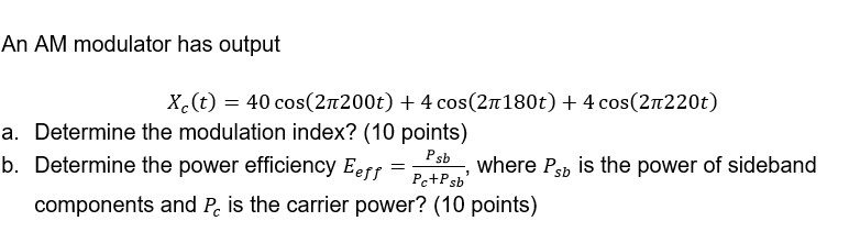 Solved An AM modulator has output | Chegg.com
