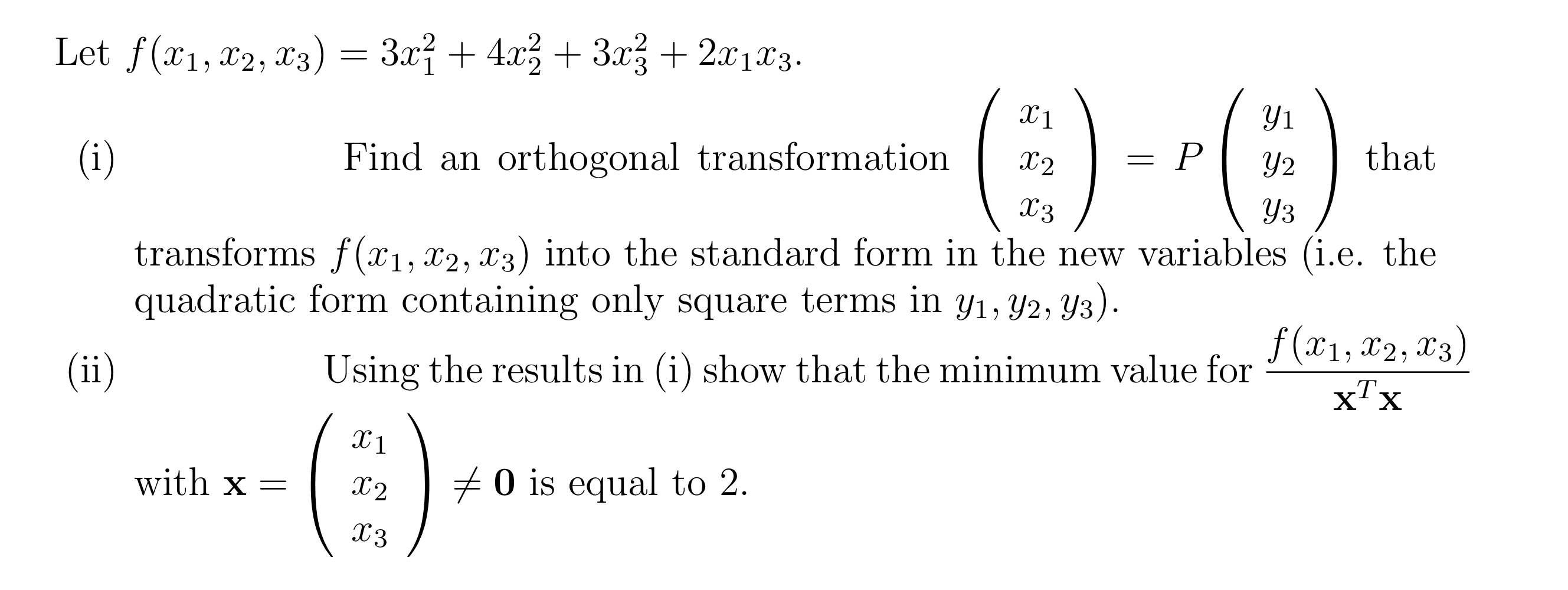 Solved Let f(x1,x2,x3)=3x12+4x22+3x32+2x1x3.(i) ﻿Find an | Chegg.com