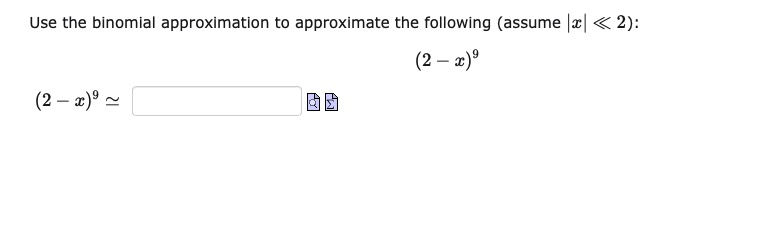 Solved Use the binomial approximation to approximate the | Chegg.com