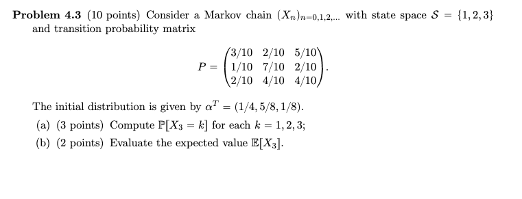 Solved Problem 4.3 (10 points) Consider a Markov chain | Chegg.com