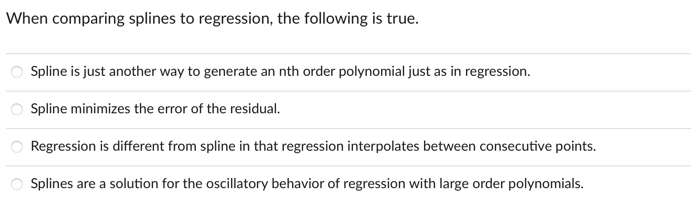 Solved When comparing splines to regression, the following | Chegg.com