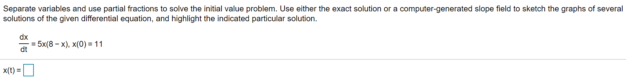 Solved Separate variables and use partial fractions to solve | Chegg.com