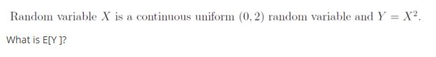 Solved Random Variable X Is A Continuous Uniform 02 7015