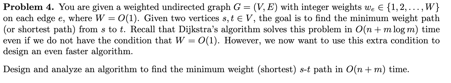 Solved Problem 4. You are given a weighted undirected graph | Chegg.com
