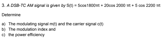 Solved 3. A DSB-TC AM signal is given by S(t) = 5cos 18001T | Chegg.com
