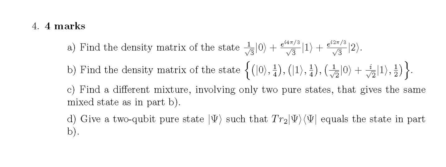 Solved 4. 4 marks a) Find the density matrix of the state | Chegg.com