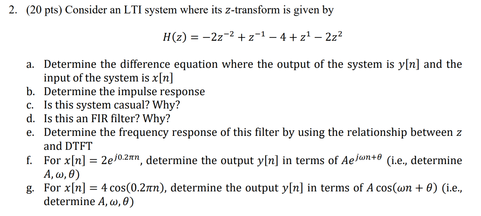 Solved 2. (20 pts) Consider an LTI system where its | Chegg.com