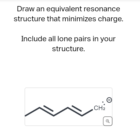 Solved Draw an equivalent resonance structure that minimizes | Chegg.com