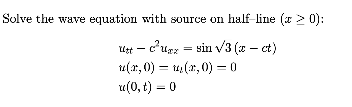 Solved Solve the wave equation with source on half-line (x > | Chegg.com