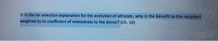 Solved 3) In the kin selection explanation for the evolution | Chegg.com