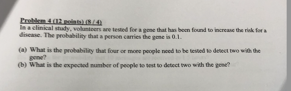 Solved Problem 4 (12 points) (8/4) In a clinical study, | Chegg.com
