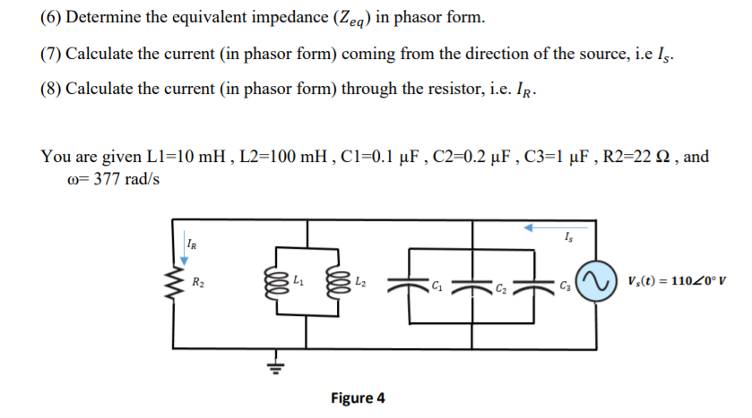 Solved (6) Determine the equivalent impedance (Zeq) in | Chegg.com