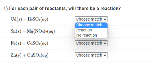 Solved 1) For each pair of reactants, will there be a | Chegg.com