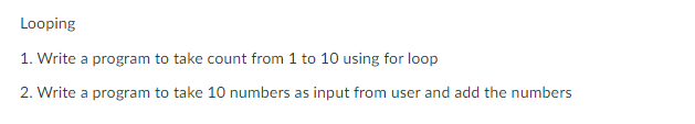 Solved Looping 1. Write a program to take count from 1 to 10 | Chegg.com