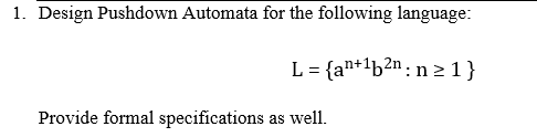 Solved 1. Design Pushdown Automata for the following | Chegg.com